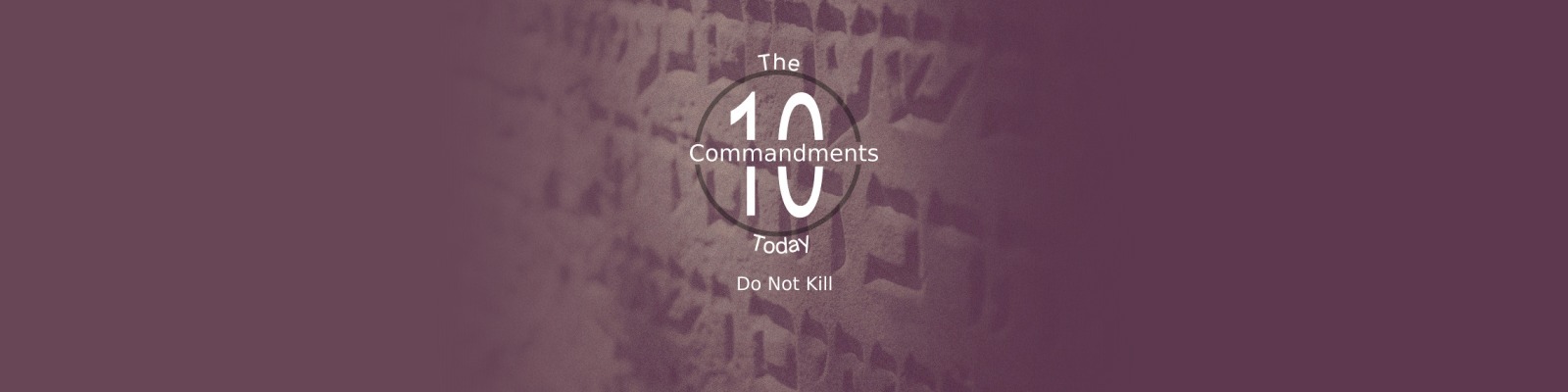 The Sixth Commandment: Do Not Kill - Hope Valley Church